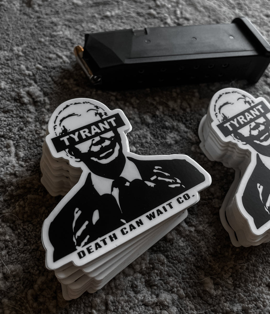 Tyrant Sticker – Death Can Wait Co.